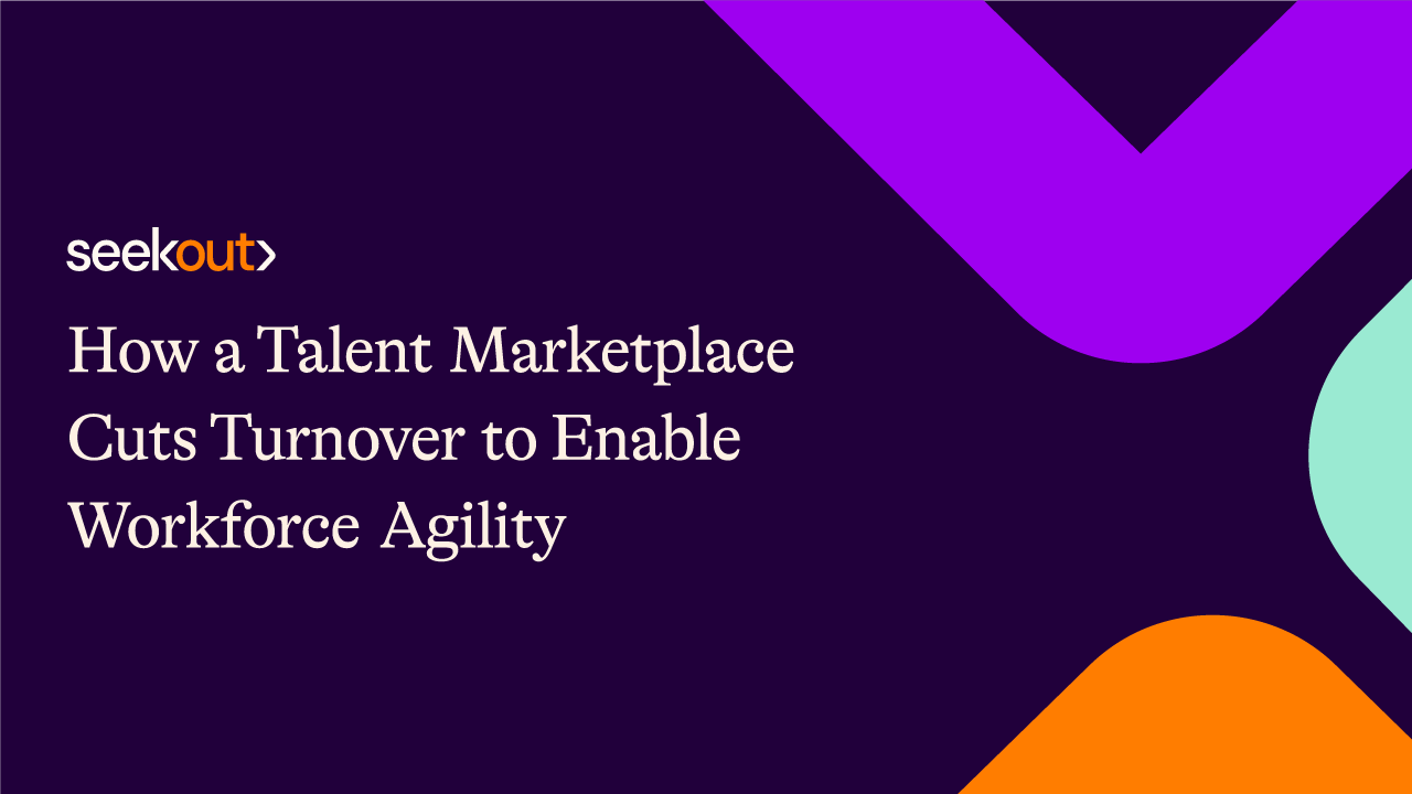How an Internal Talent Marketplace Enables Workforce Agility