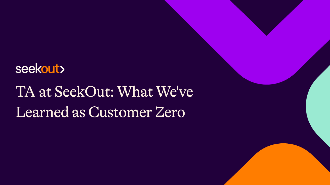 TA at SeekOut: What We've Learned as Customer Zero
