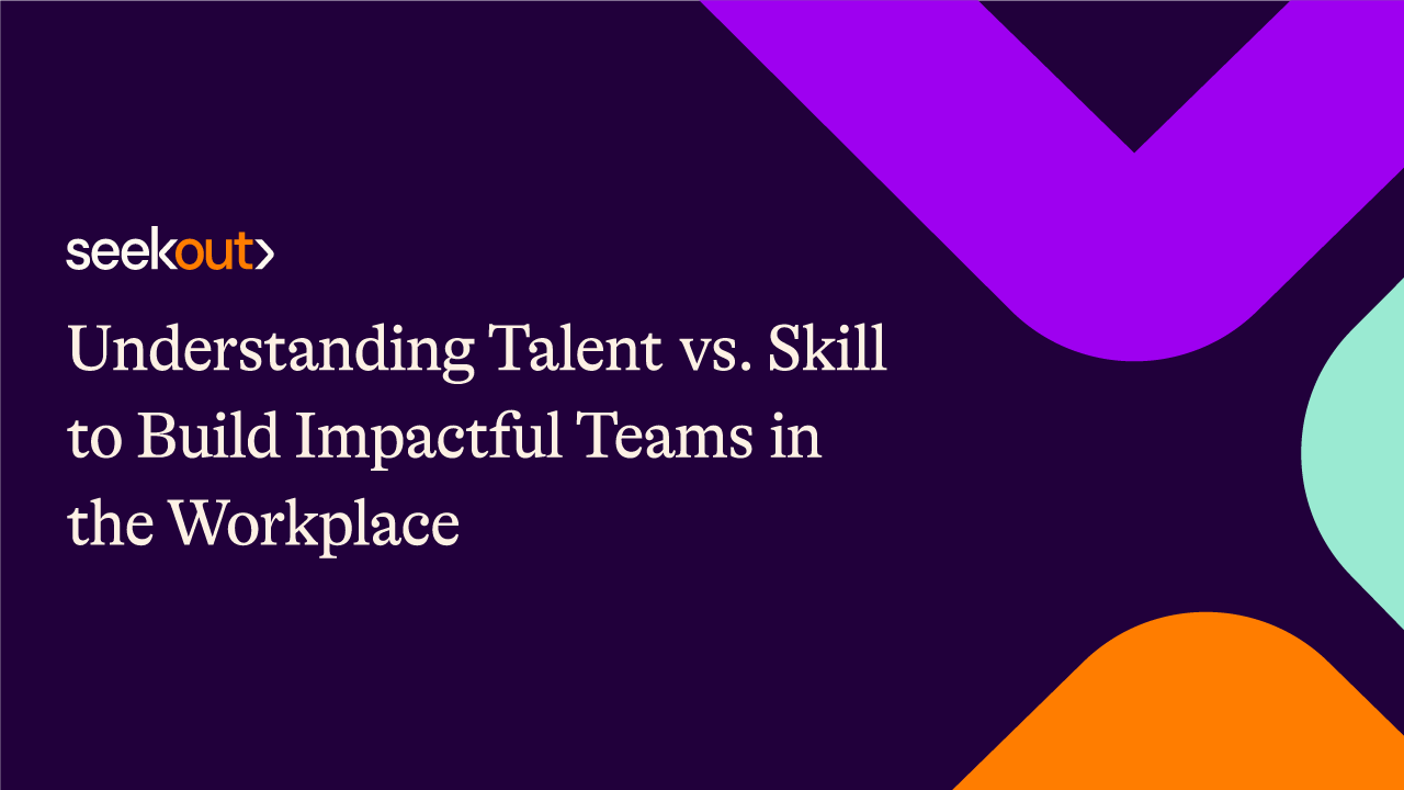 Talent vs Skill: Defining Success in the Workplace